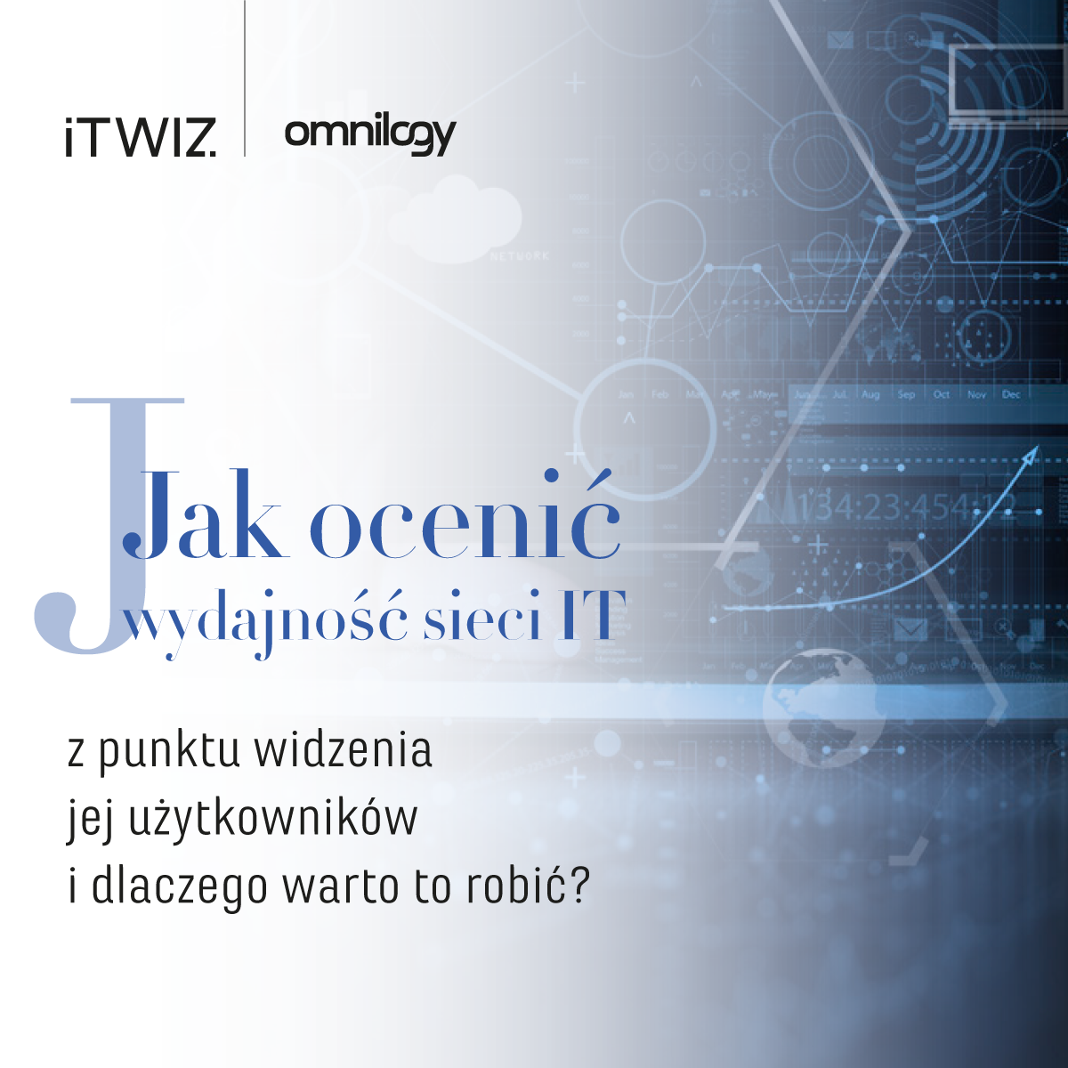 Jak ocenić wydajność sieci IT z punktu widzenia jej użytkowników i dlaczego warto to robić?